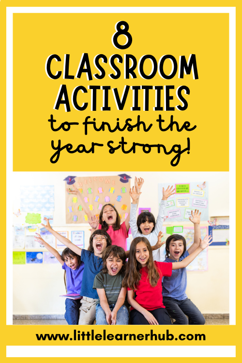 8 Fun End-of-Year Classroom Activities for Elementary Students